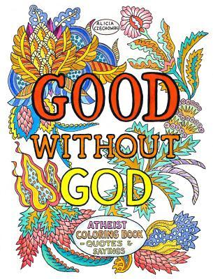 Good Without God: Atheist Coloring Book―Quotes & Sayings by Alicia ...