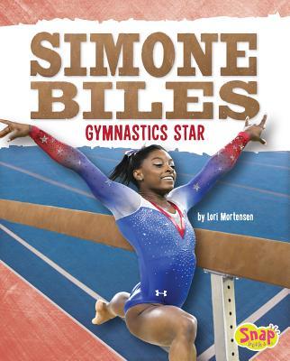 Simone Biles: Gymnastics Star (Women Sports Stars) by Lori Mortensen ...