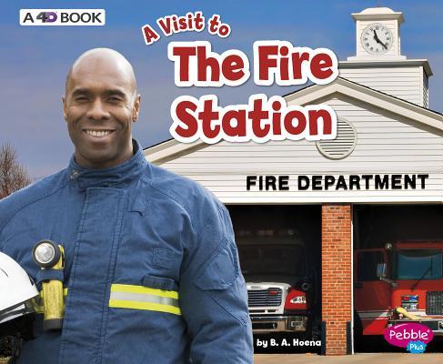 A Visit to The Fire Station: A 4D Book (A Visit to...) by Blake Hoena ...