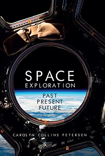 Space Exploration: Past, Present, Future by Carolyn Collins Petersen ...