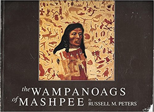 The Wampanoags of Mashpee by Russell M. Peters | Goodreads