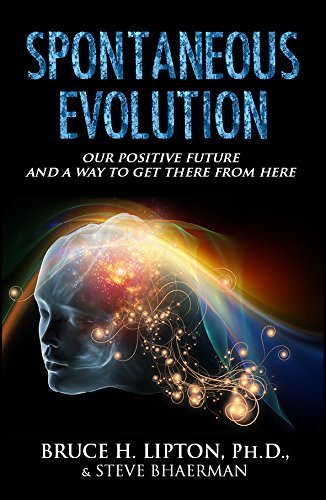 Spontaneous Evolution: Our Positive Future And A Way To Get There From ...