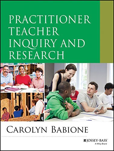 Practitioner Teacher Inquiry and Research by Carolyn Babione | Goodreads