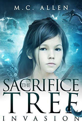 The Sacrifice Tree: Invasion by M.C. Allen | Goodreads