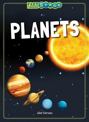 Planets (Fact Finders: Space) by Alice Harman | Goodreads