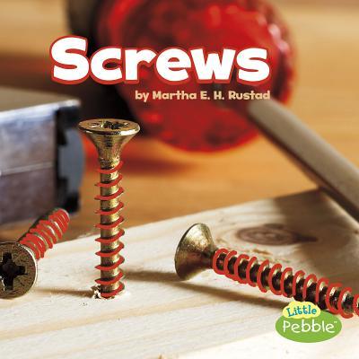 Screws (Simple Machines) by Martha E.H. Rustad | Goodreads