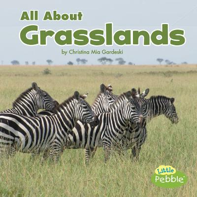 All About Grasslands (Habitats) by Christina Mia Gardeski | Goodreads