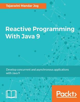 Reactive Programming with Java 9 by Tejaswini Mandar Jog | Goodreads