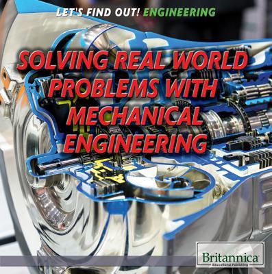 Solving Real-World Problems with Mechanical Engineering by Therese Shea ...