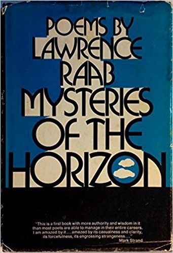 Mysteries of the Horizon. by Lawrence Raab | Goodreads