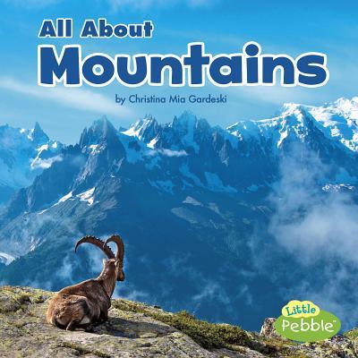 All About Mountains (Habitats) by Christina Mia Gardeski | Goodreads