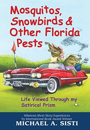 Mosquitos, Snowbirds & Other Florida Pests by Michael Sisti | Goodreads