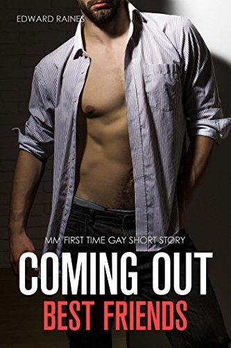 Coming Out: Best Friends by Edward Raines | Goodreads