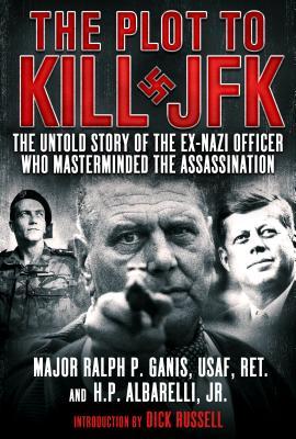 The Skorzeny Papers: Evidence for the Plot to Kill JFK by Ralph Ganis ...