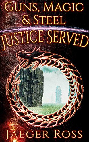 Guns, Magic & Steel: Justice Served by Jaeger Ross | Goodreads