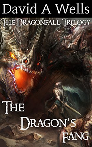 The Dragon's Fang (Dragonfall, #3) by David A. Wells | Goodreads