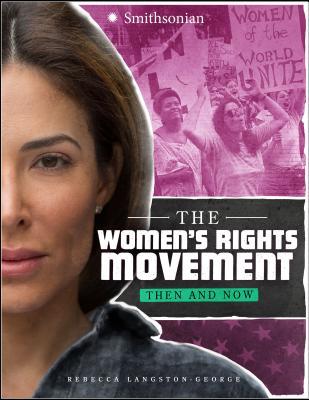 The Women's Rights Movement: Then and Now by Rebecca Langston-George ...