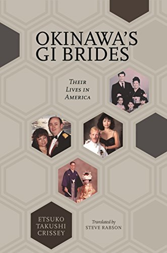 Okinawa’s GI Brides: Their Lives in America by Etsuko Takushi Crissey ...