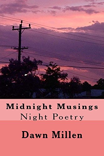 Midnight Musings: Night Poetry by Dawn Millen | Goodreads