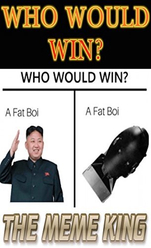 Memes: Who Would Win? Funny Memes By The Meme King: Who Would Win ...