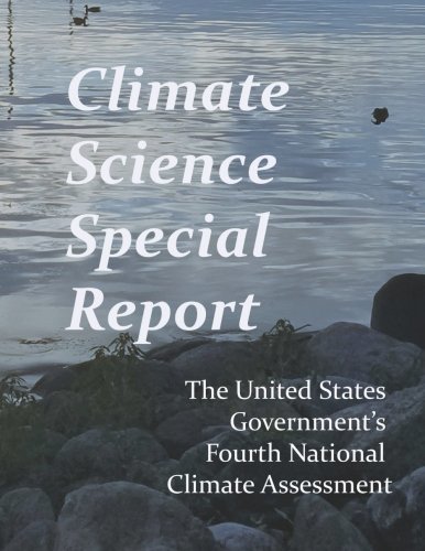 Climate Science Special Report: Fourth National Climate Assessment by U ...