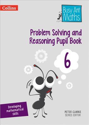Problem Solving and Reasoning Pupil Book 6 by Peter Clarke | Goodreads