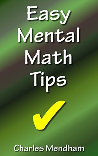 Easy Mental Math Tips: Tricks and Shortcuts by Charles Mendham | Goodreads