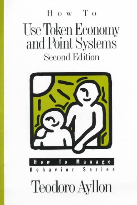 How to Use Token Economy and Point Systems by Teodoro Ayllon | Goodreads