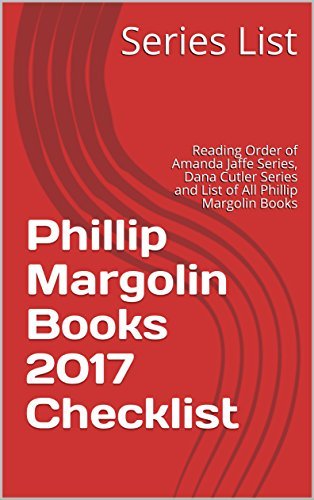 Phillip Margolin Books 2017 Checklist: Reading Order of Amanda Jaffe Series, Dana Cutler Series ...
