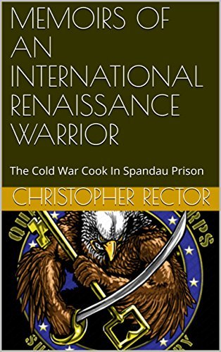 Memoirs of an International Reinaissance Warrior : The Cold War Cook In ...