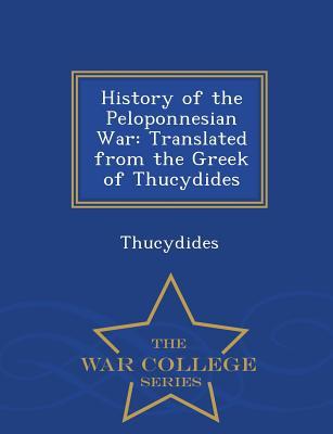 History of the Peloponnesian War: Translated from the Greek of ...