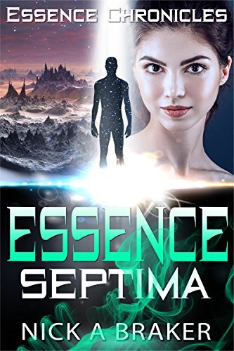 Essence: Septima (Essence Chronicles #1) by Nick A. Braker | Goodreads