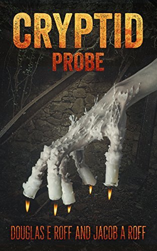 Cryptid: Probe (Cryptid Trilogy Book 2) by Douglas E. Roff | Goodreads