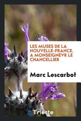Les muses de la Nouvelle-France (French Edition) by Marc Lescarbot ...