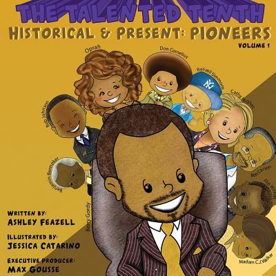 The Talented Tenth Historical & Present: Pioneers by Ashley Feazell ...