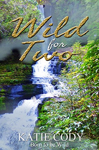 Wild for Two (Born to be Wild Book 2) by Katie Cody | Goodreads