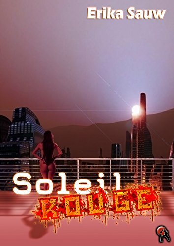 Soleil rouge (French Edition) by Erika Sauw | Goodreads