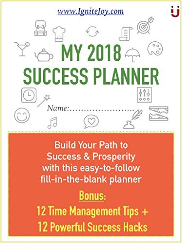 MY 2018 SUCCESS PLANNER: Easy Time Management and Success Hacks with ...