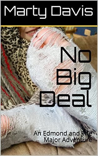 No Big Deal: An Edmond and The Major Adventure by Marty Davis | Goodreads