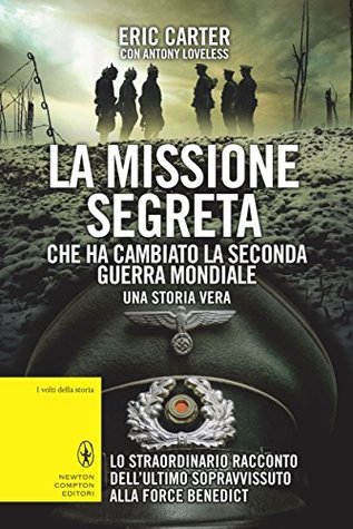 La missione segreta che ha cambiato la seconda guerra mondiale by Eric ...