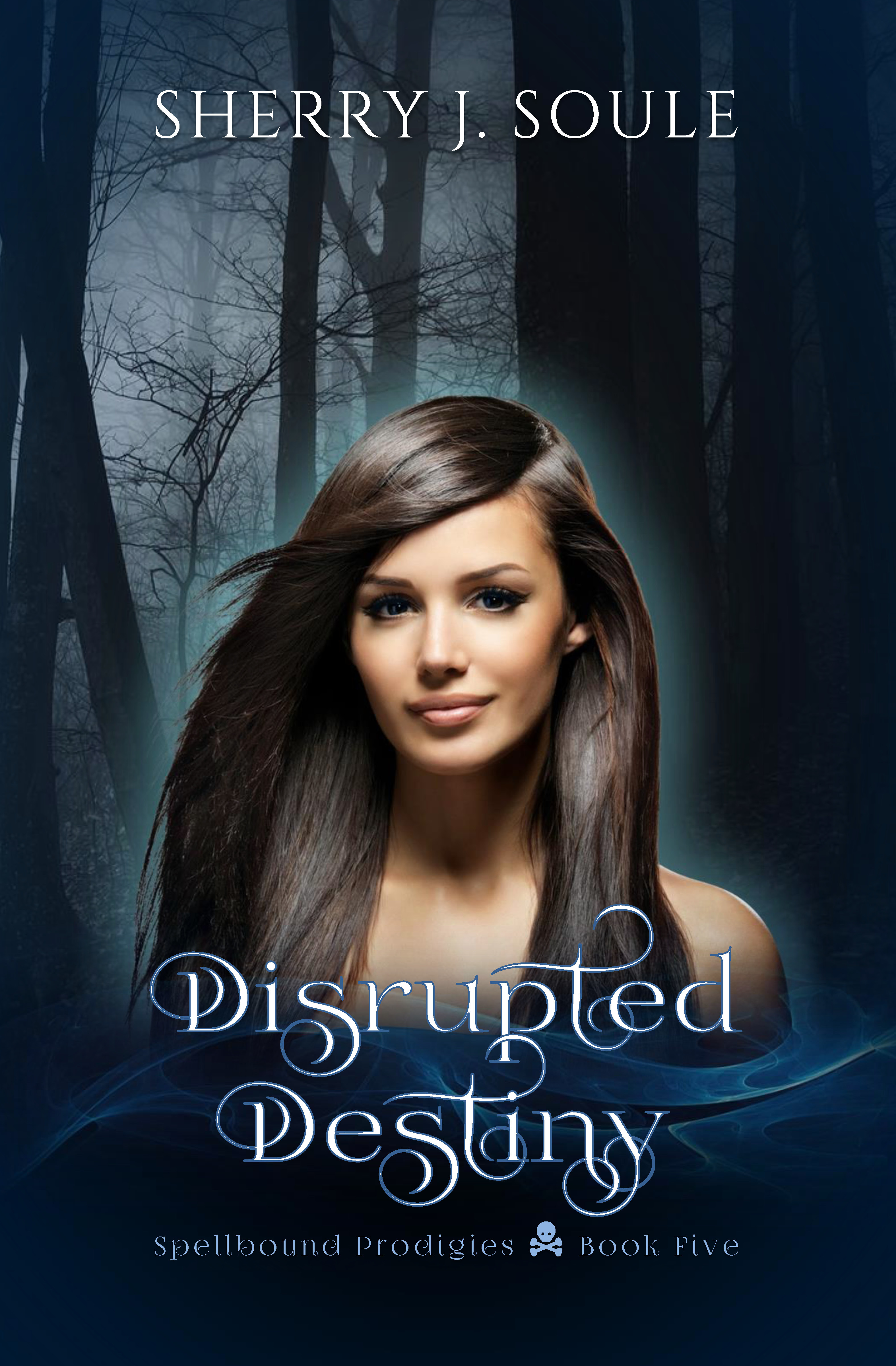Destiny Disrupted (Spellbound Prodigies #5) by Sherry J. Soule | Goodreads