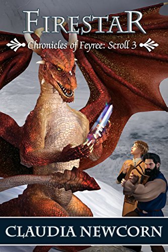 Firestar: Chronicles Of Feyree, Scroll 3 by Claudia Newcorn | Goodreads
