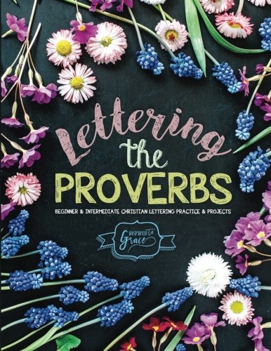 Lettering the Proverbs: Beginner & Intermediate Christian Lettering ...