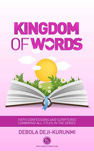 KINGDOM OF WORDS: A Compilation of Faith Confessions in the Series by ...