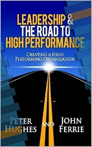 Leadership & The Road To High Performance: Creating a high performing ...