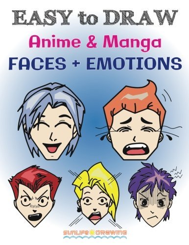 EASY to DRAW Anime & Manga FACES + EMOTIONS: Step by Step Guide How to ...