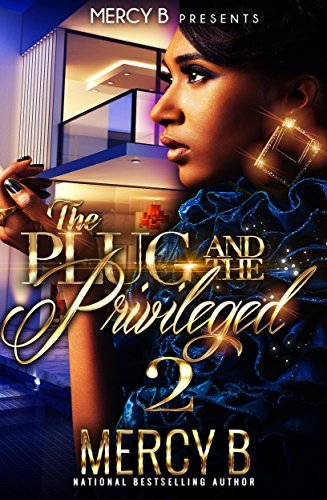 The Plug & The Privileged 2: The Story of Reign Baylee Jones by Mercy B ...