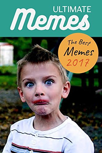 Ultimate Memes The Best Memes 2017: MEMES! Funniest Memes, Pictures ...