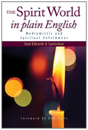 The Spirit World in Plain English: Mediumistic and Spiritual Unfoldment ...