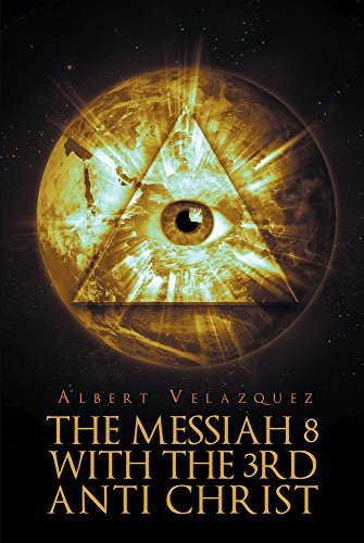 The Messiah 8 with the 3rd Anti Christ by Albert Velazquez | Goodreads